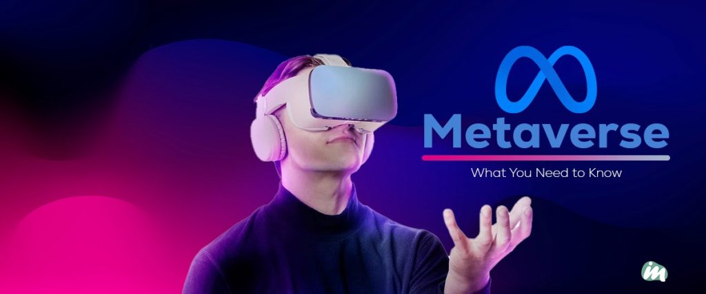 Essential Insights on the Metaverse and What You Need to Know - iMagazine